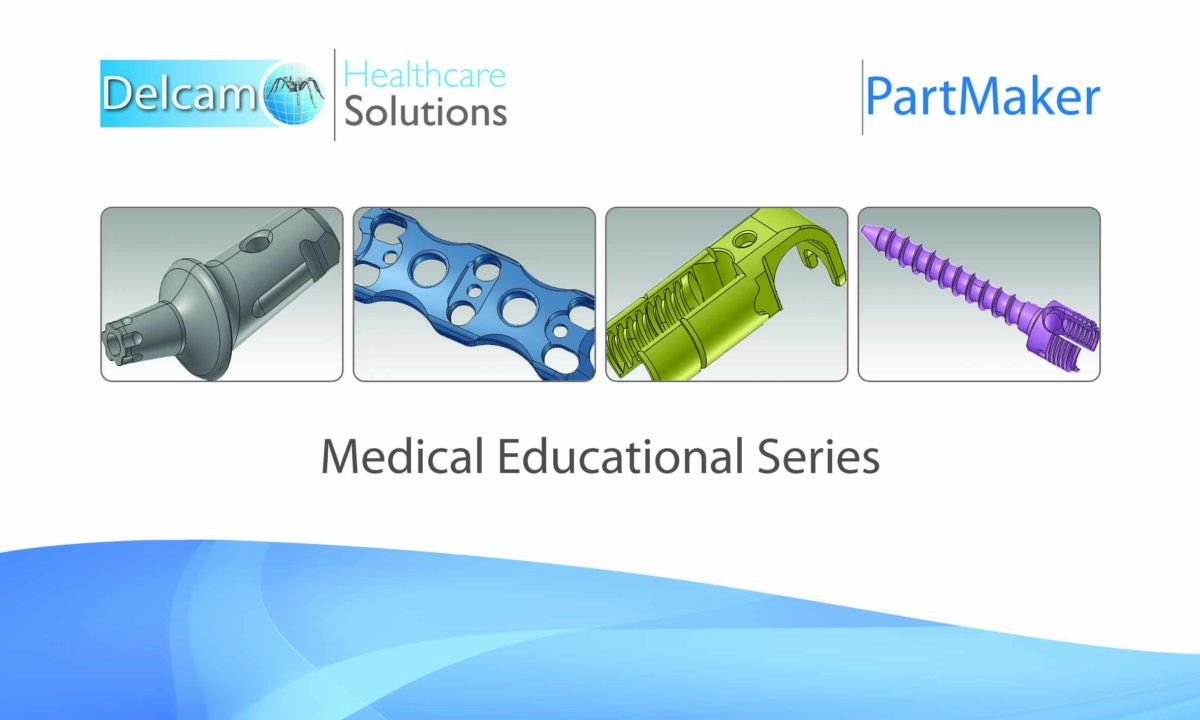 Delcam’s PartMaker Inc. to Host Monthly Webinar Series on Medical Device Manufacturing | Today’s ...